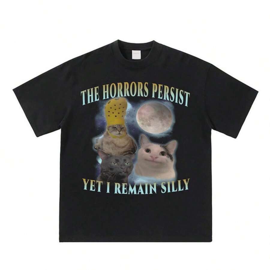 The Horrors Persist Yet I Remain Silly Cat Meme Shirt, Three Cats And ...