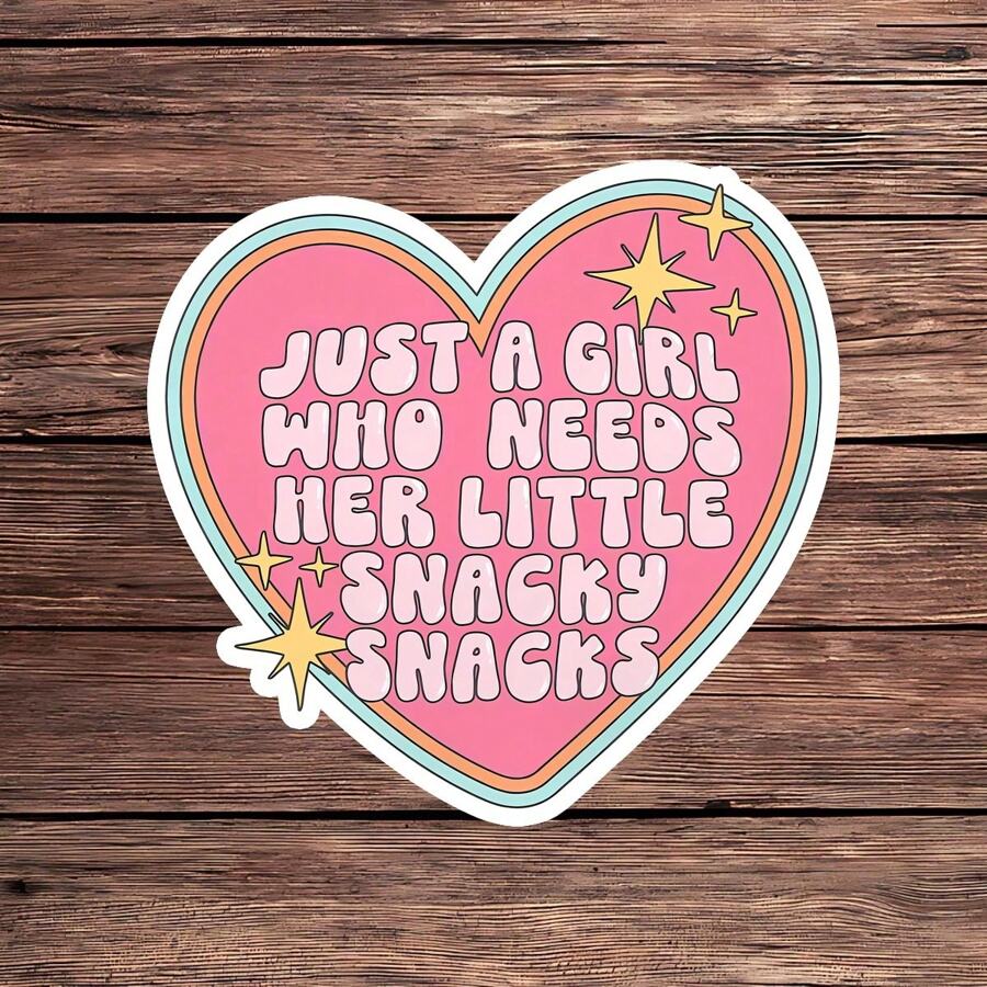 1PC Funny Snack Lover Sticker - Just A Girl Who Needs Her Little Snacky ...