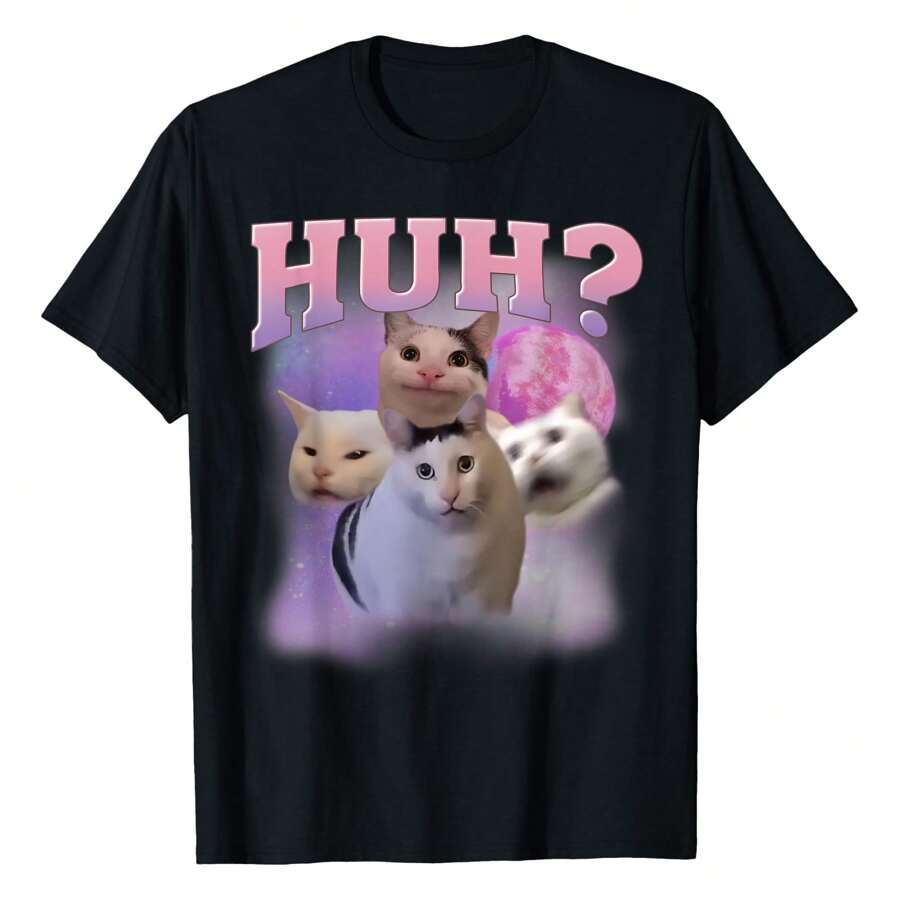 Funny Meme Huh Cat Shirt Cat Lovers Humor T-Shirt Unique T-Shirt For ...