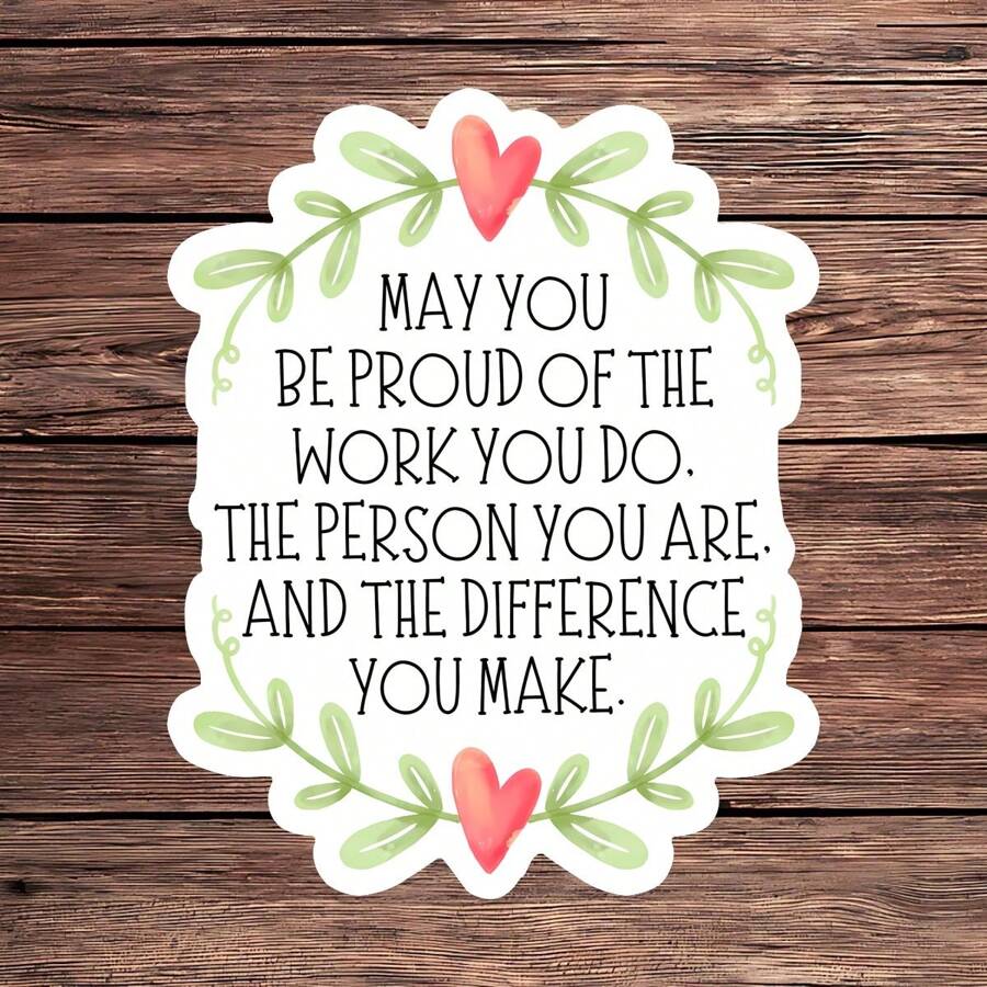 1PC May You Be Proud Of The Work You Do Sticker - Inspirational Quote ...