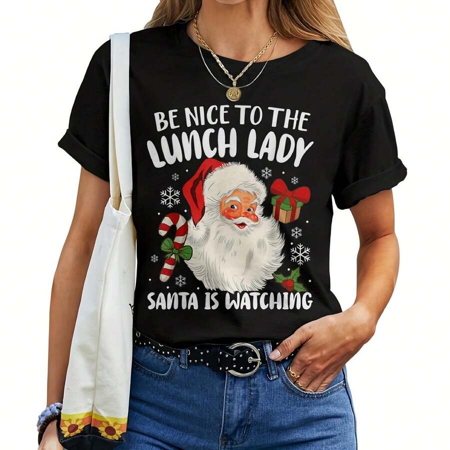 Christmas Be Nice To The Lunch Lady Santa Is Watching Womens Women T ...