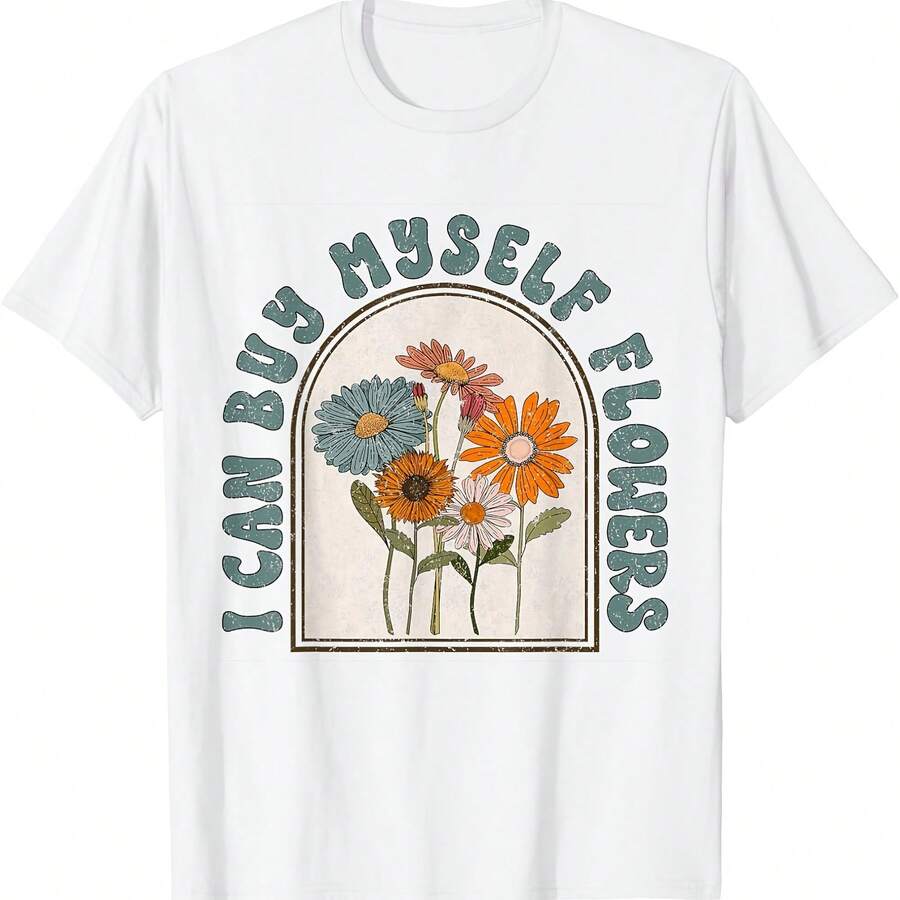 I Can Buy Mys Flowers I Can Love Me Better T-Shirt | SHEIN USA