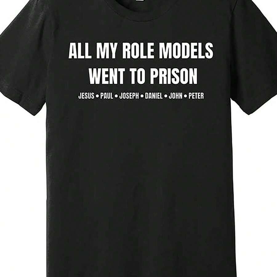 All My Role Models Went To Prison Jesus Paul Joseph Daniel Peter John ...