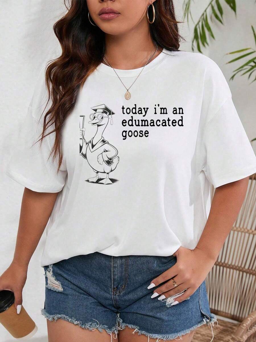 Today I'm An Edumacated Goose Funny Silly Goose Graduation T-Shirt ...