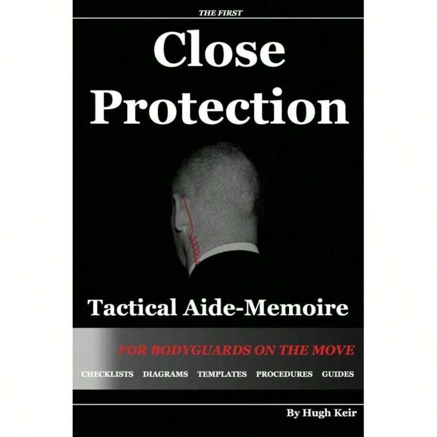 Cp Tam:Close Protection Tactical Aide-Memoire:For Bodyguards On The ...