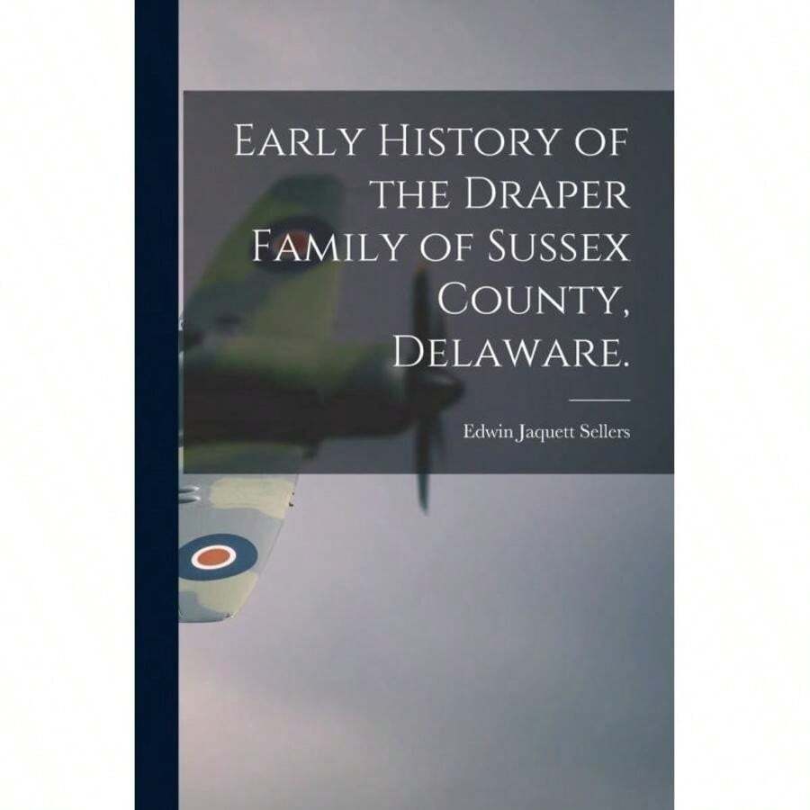 Early History Of The Draper Family Of Sussex County, Delaware. | SHEIN USA