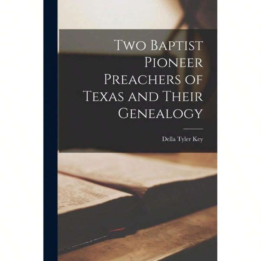 Two Baptist Pioneer Preachers Of Texas And Their Genealogy-9689 | SHEIN USA