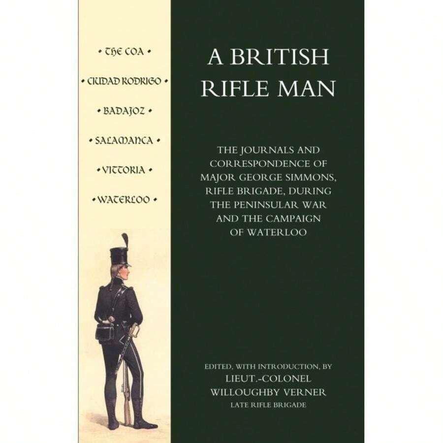 British Rifle Man:The Journals & Correspondence Of Major George Simmons ...