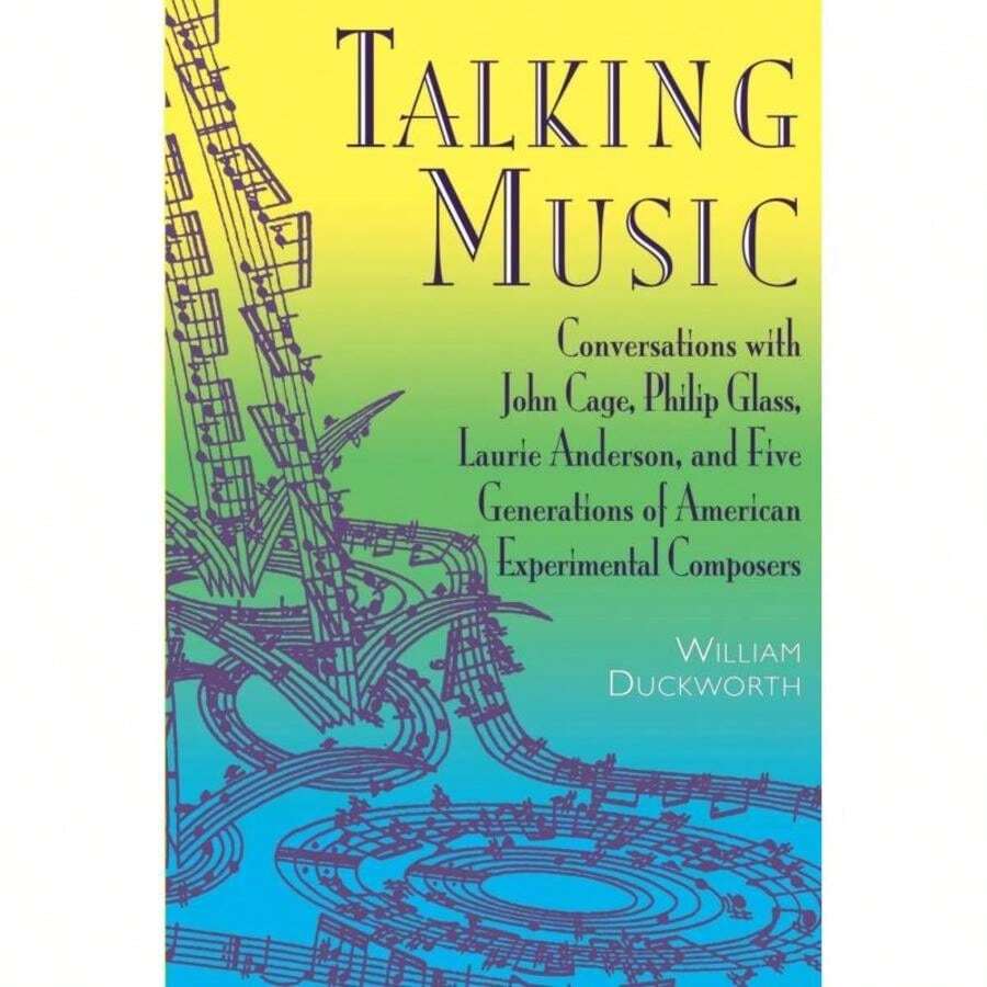 Talking Music:Conversations With John Cage, Philip Glass, Laurie ...