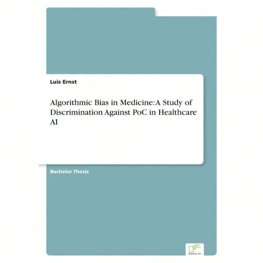 Algorithmic Bias In Medicine:A Study Of Discrimination Against PoC In ...