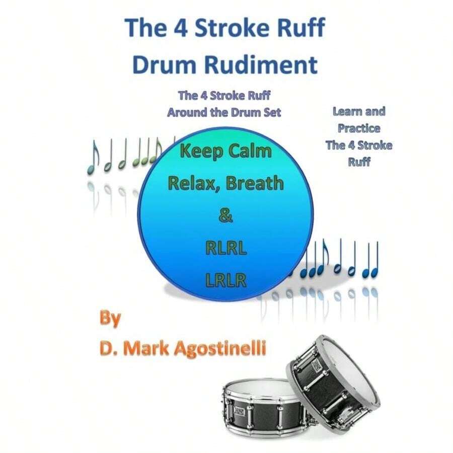 The 4 Stroke Ruff Drum Rudiment:The 4 Stroke Ruff Around The Drum Set ...