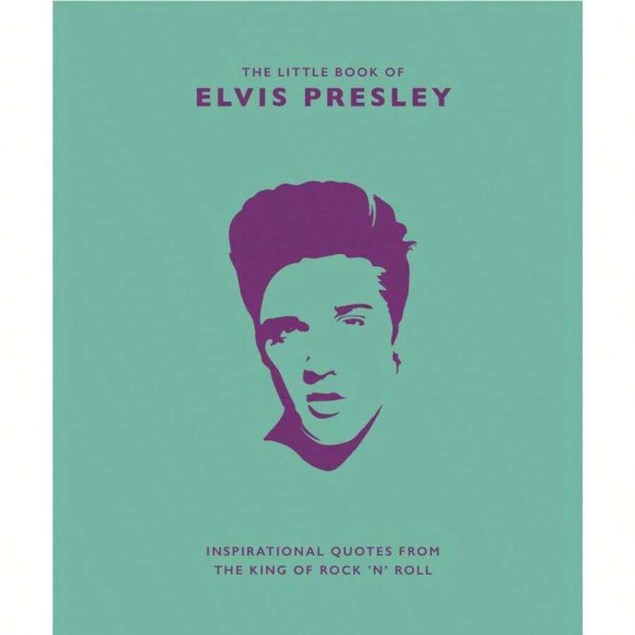Little Book Of Elvis Presley:Inspirational Quotes From The King Of Rock ...