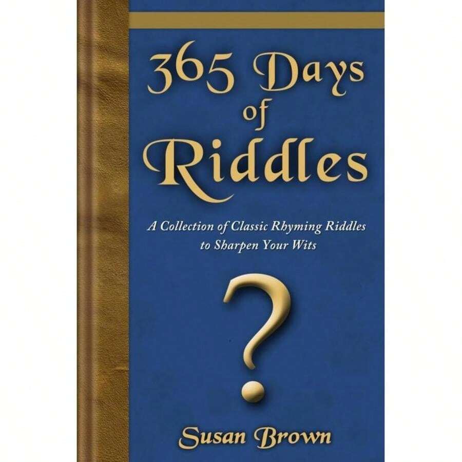 365 Days Of Riddles:A Collection Of Classic Rhyming Riddles To Sharpen ...
