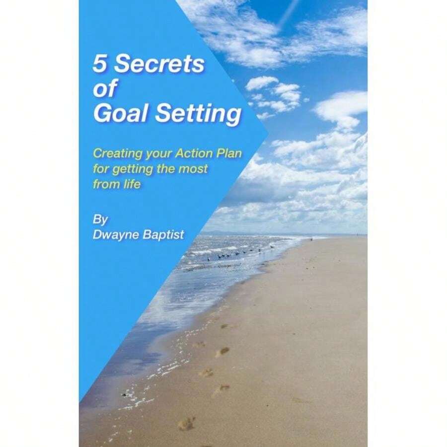 5 Secrets Of Goal Setting:Creating Your Action Plan For Getting The ...