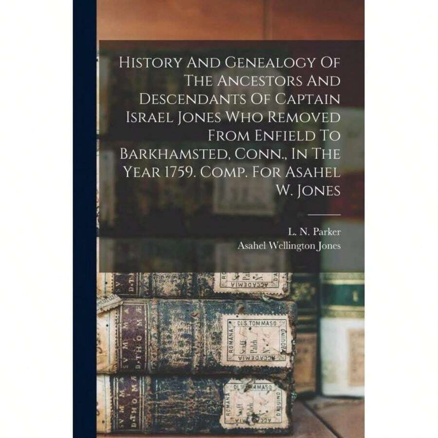 History And Genealogy Of The Ancestors And Descendants Of Captain Jones ...