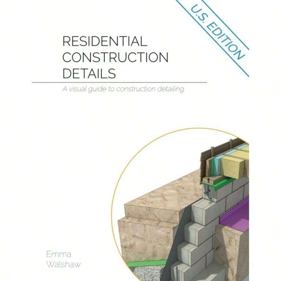 Residential Construction Details:A Visual Guide To Construction ...