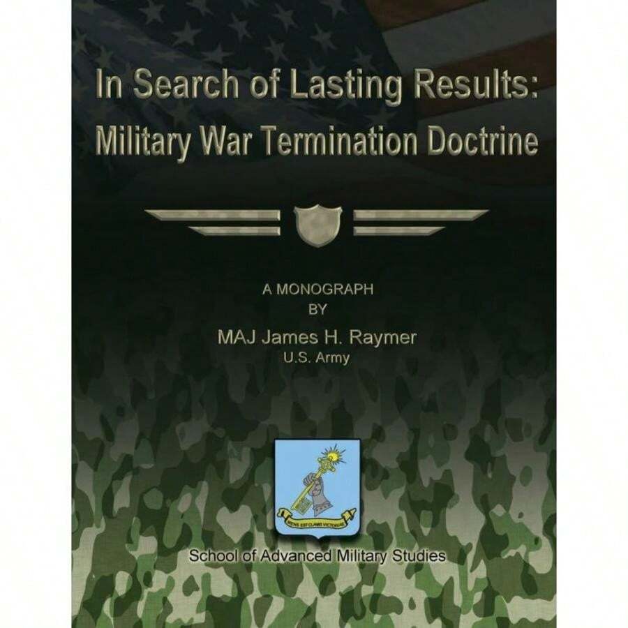 In Search Of Lasting Results:Military War Termination Doctrine-XY1616 ...