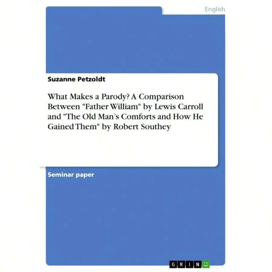 What Makes A Parody? A Comparison Between "Father William" By Lewis ...