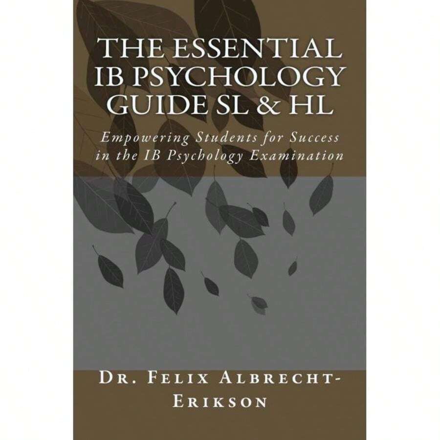The Essential IB Psychology Guide SL & HL:Empowering Students For ...