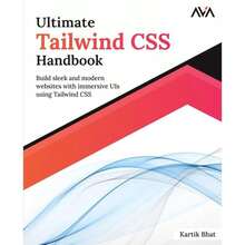 Ultimate Tailwind CSS Handbook:Build Sleek And Modern Websites With ...