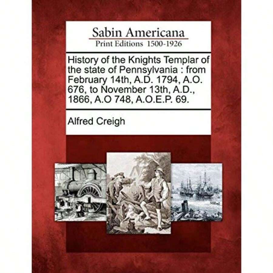 History Of The Knights Templar Of The State Of Pennsylvania:From ...