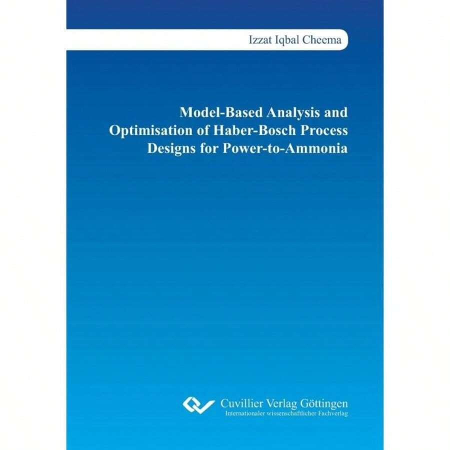 Model-Based Analysis And Optimisation Of Haber-Bosch Process Designs For Power-To-Ammonia-XY5700 ...