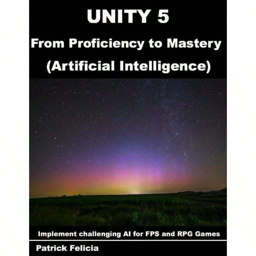 Unity 5 From Proficiency To Mastery:Artificial Intelligence:Implement ...