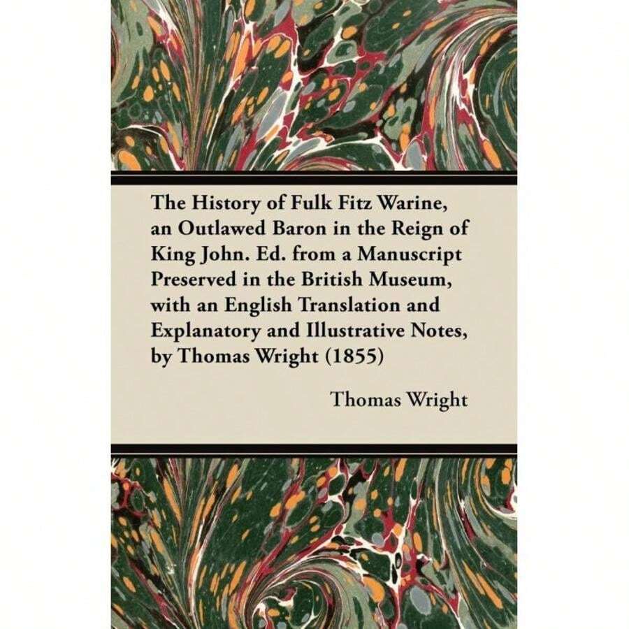 The History Of Fulk Fitz Warine, An Outlawed Baron In The Reign Of King ...