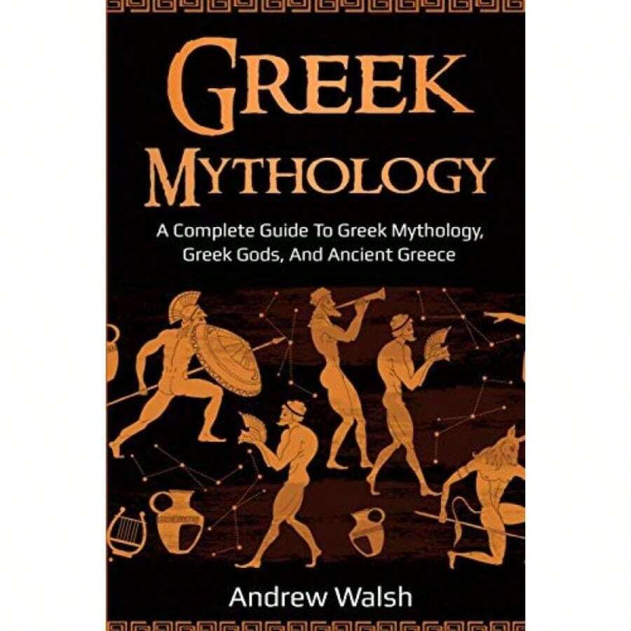 Greek Mythology:A Complete Guide To Greek Mythology, Greek Gods, And ...