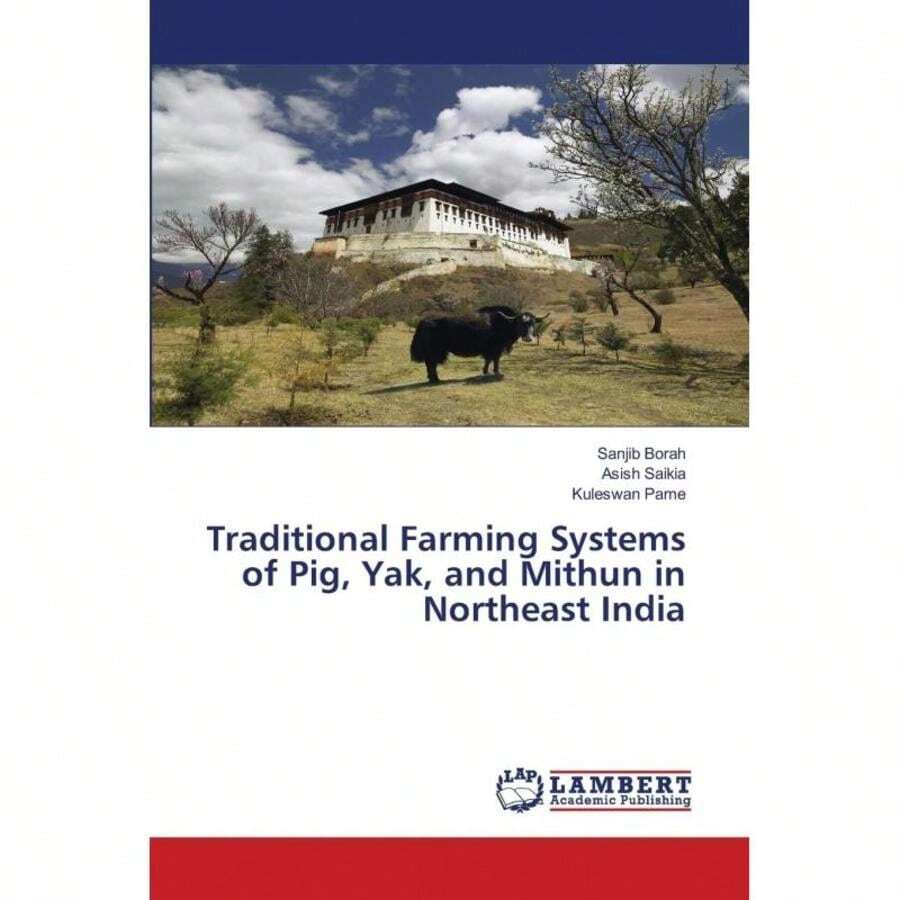 Traditional Farming Systems Of Pig, Yak, And Mithun In Northeast India ...