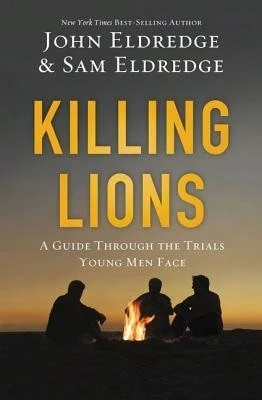 Killing Lions: A Guide Through The Trials Young Men Face (Paperback) By ...