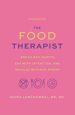 Pre-Owned The Food Therapist: Break Bad Habits, Eat With Intention, And ...