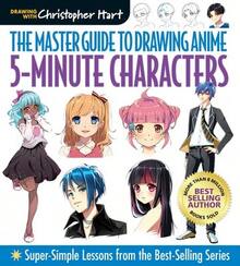 Pre-Owned Master Guide To Drawing Anime: 5-Minute Characters: Super ...