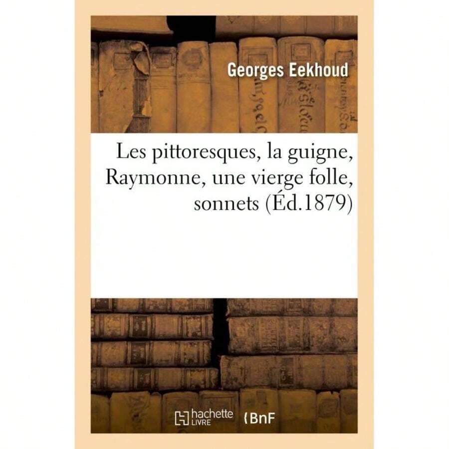 Timeless Tome Les Pittoresques, La Guigne, Raymonne, Une Vierge Folle ...