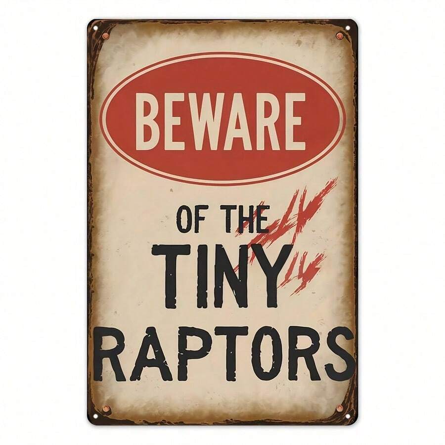Vintage Metal Sign 8x12 Inches Beware Of The Tiny Raptors Warning Sign ...
