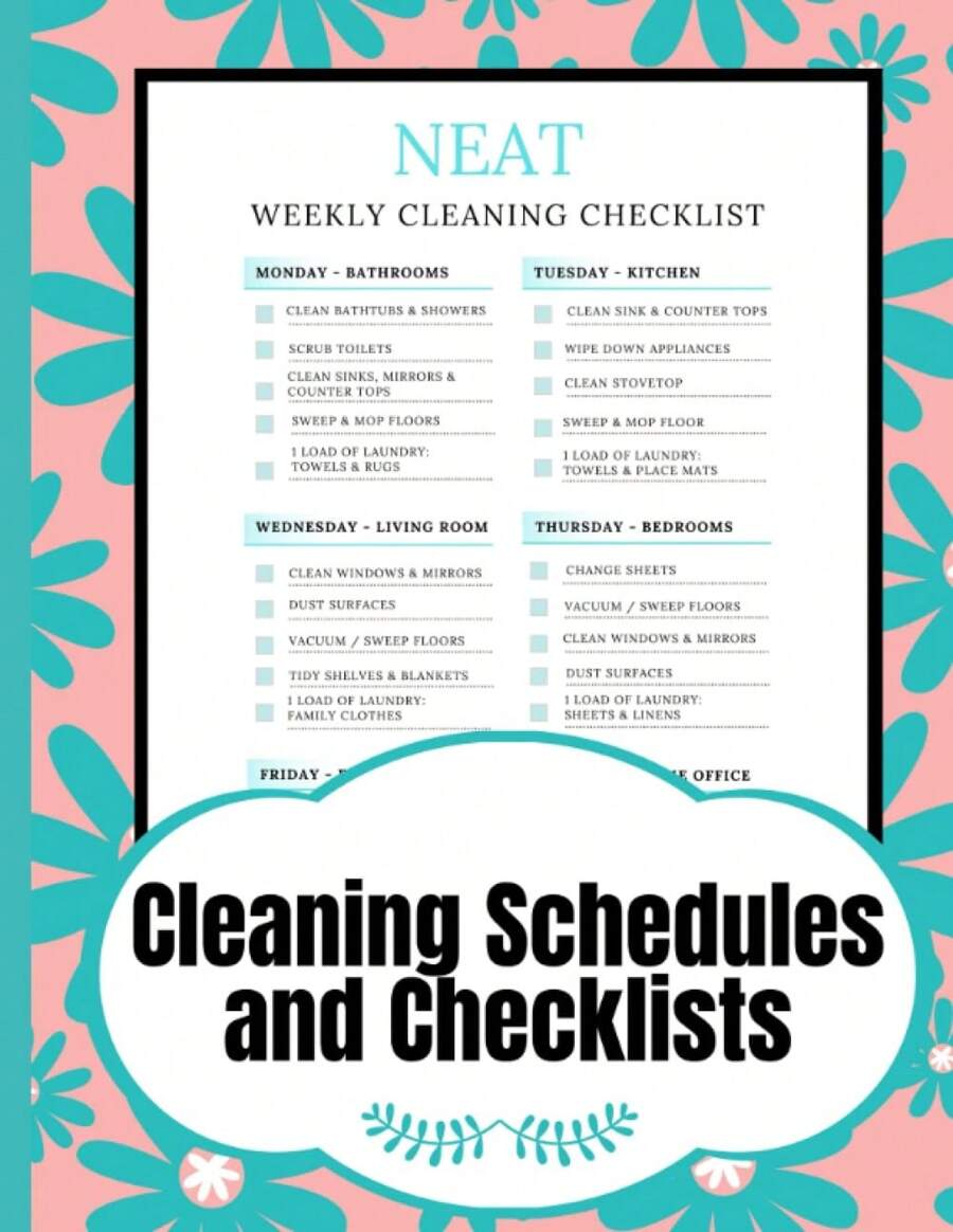 NEAT Cleaning Schedules And Checklists: 12 Months Of Daily, Weekly And ...