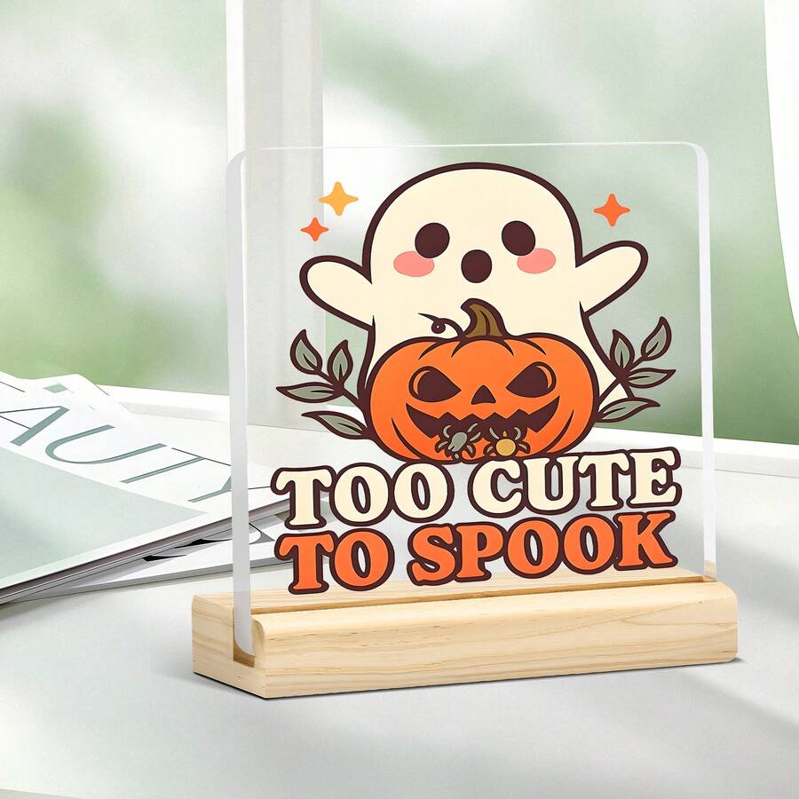 1PC Too Cute To Spook Ghost Pumpkin Acrylic Plaque Halloween Desk Decor ...