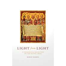 Light From Light: A Theological Reflection On The Nicene Creed ...
