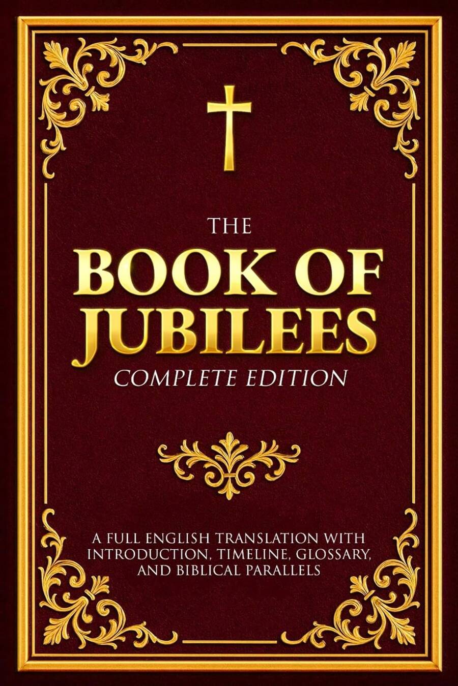 The Book Of Jubilees Complete Edition: A Full English Translation With Introduction, Timeline ...