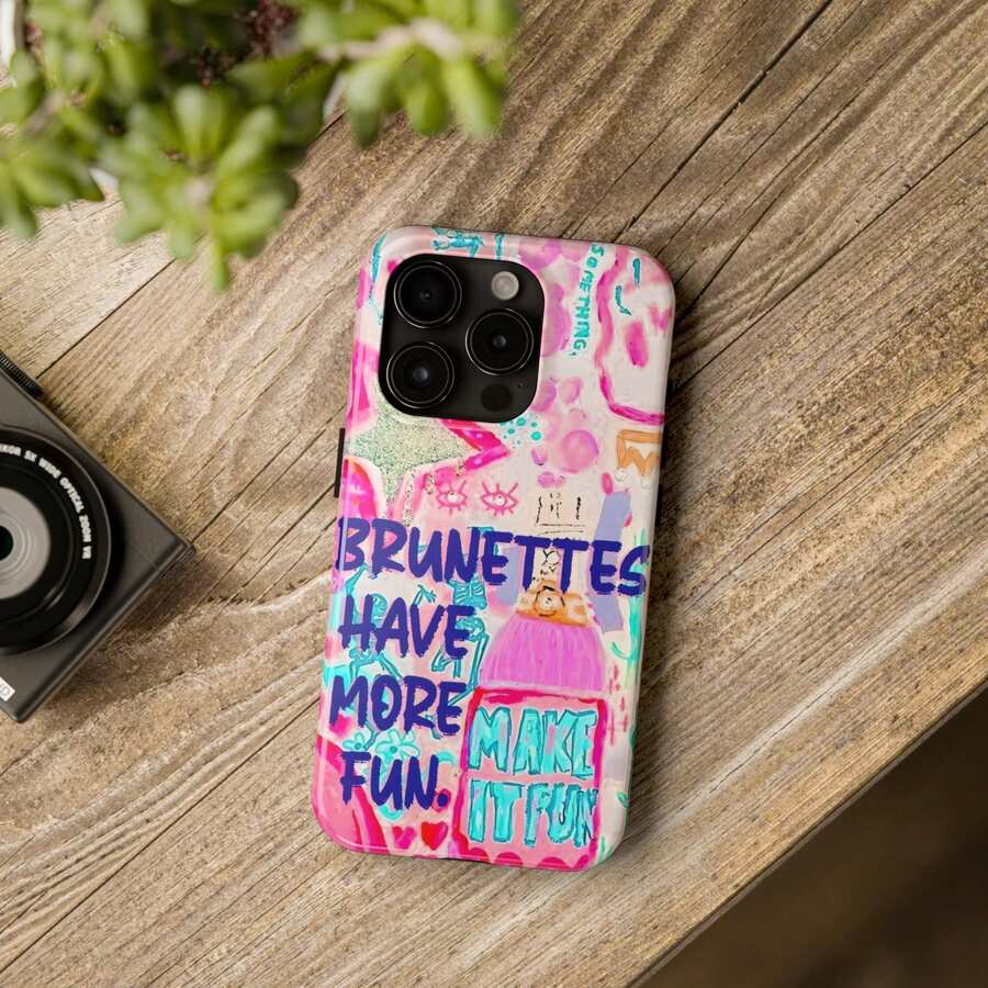 Mclaiwoodshop Brunettes Have More Fun Phone Case Make It Fun Pink ...