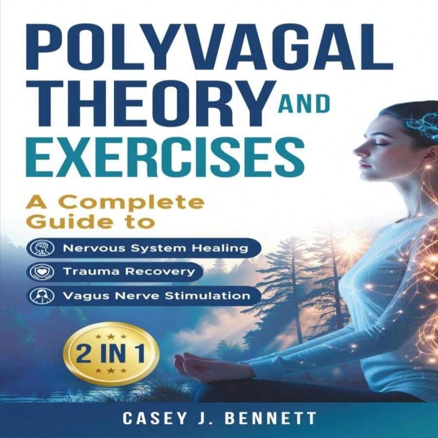 Polyvagal Theory And Exercises 2 In 1: A Complete Guide To Nervous ...