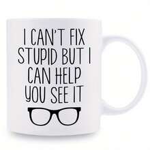 1 Piece, 3A Grade, I CAN'FIX STUPID BUT I CAN HELP YOU SEE IT, Funny ...