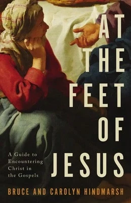 At The Feet Of Jesus: A Guide To Encountering Christ In The Gospels ...