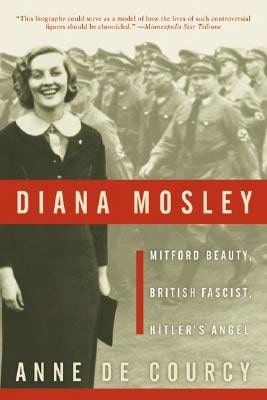 Pre-Owned Diana Mosley: Mitford Beauty, British Fascist, Hitler's Angel ...