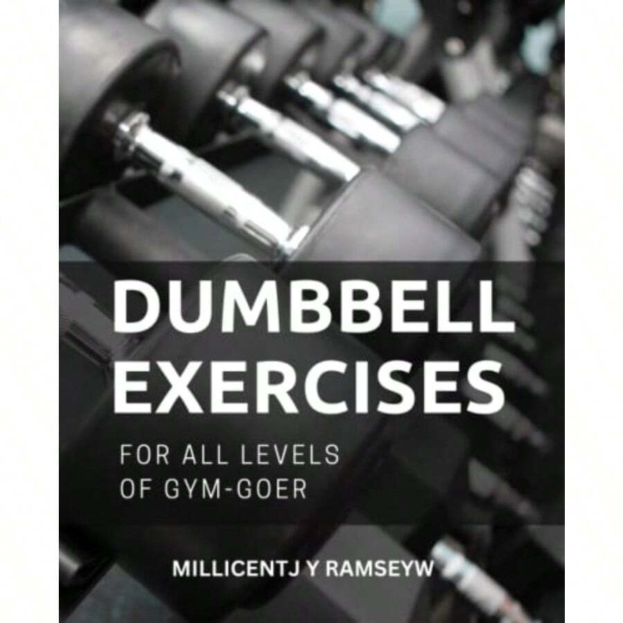 Dumbbell Exercises For All Levels Of GymGoer: Exercises For Increasing ...