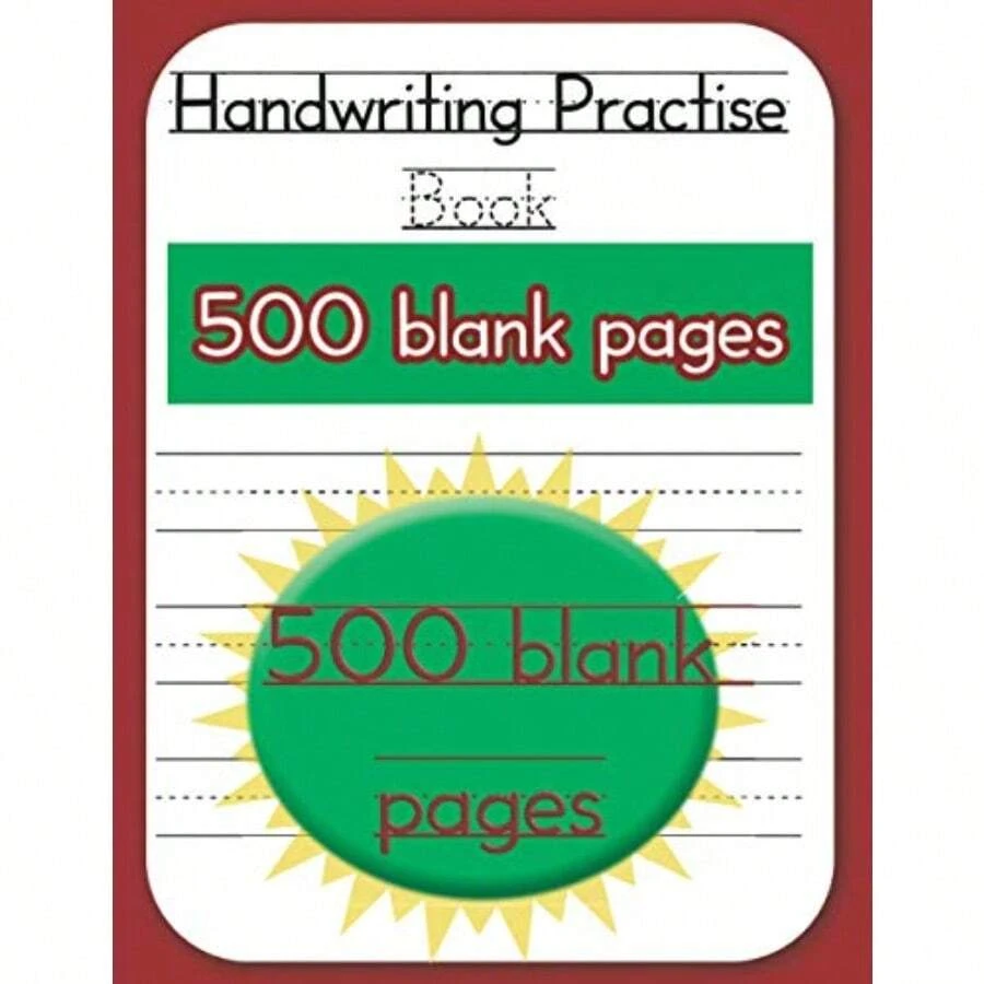 Handwriting Practise Paper: 500 Blank Writing Pages: Learn To Write 500 ...