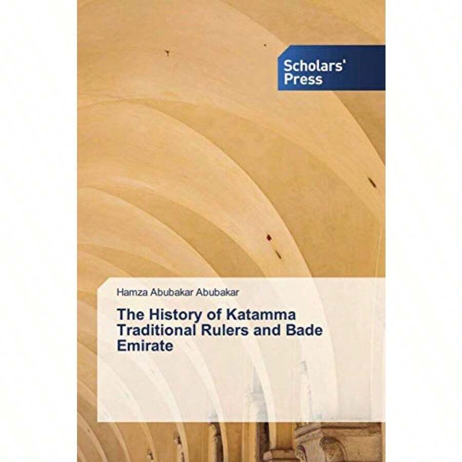 The History Of Katamma Traditional Rulers And Bade Emirate for Sale ...