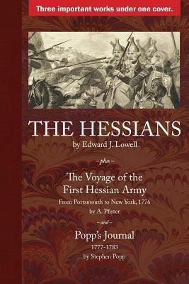 The Hessians: Three Historical Works By Lowell, Pfister, And Popp ...
