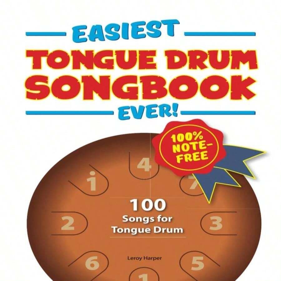 Easiest Tongue Drum Songbook Ever!: 100 Songs For Tongue Drum 100% Note ...