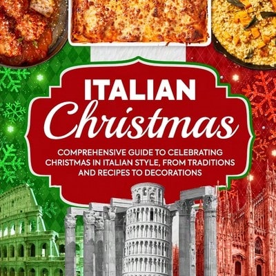 Italian Christmas: Comprehensive Guide To Celebrating Christmas In ...